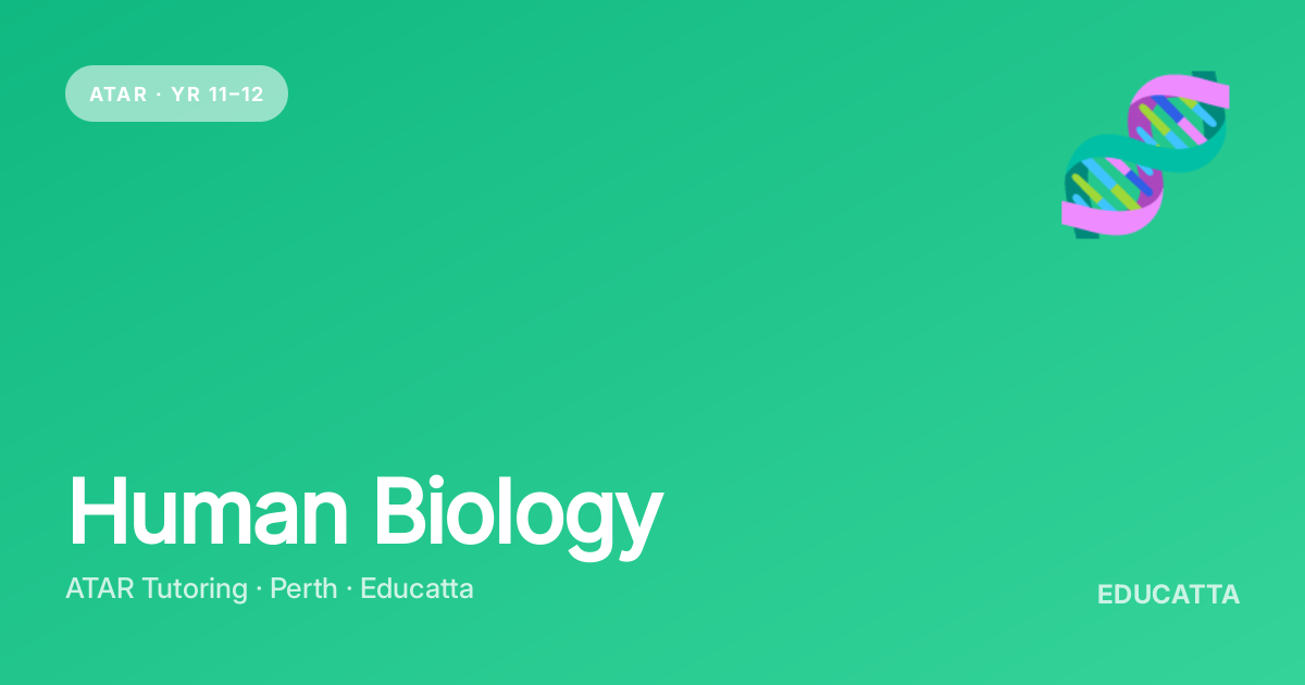 Human Biology ATAR Tutoring Perth · Yr 11 & 12 · Educatta